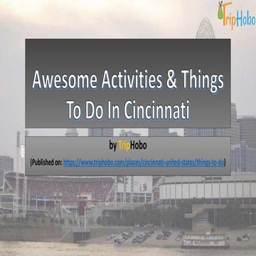 Awesome Activities & Things to Do in Cincinnati | PPT