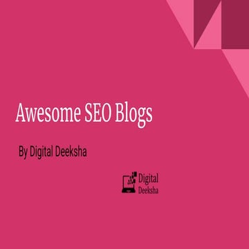Awesome seo blogs | PPT
