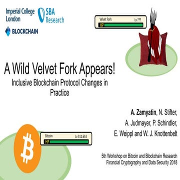 A Wild Velvet Fork Appears! Inclusive Blockchain Protocol Changes in Practice @ FC'18 | PPT