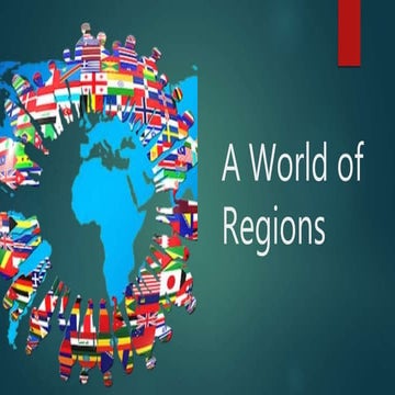 A World of Regions.pptx | Economy | Business and Finance