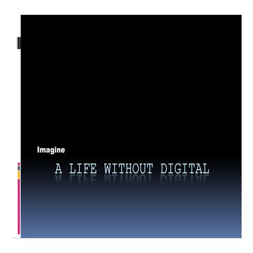 A World Without Digital | PPT