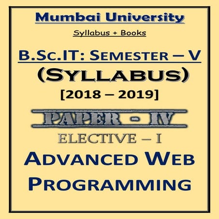 Advanced Web Programming – Syllabus (2018 - 2019) [Mumbai University] | PDF