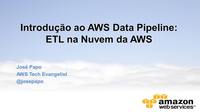 Introdução ao AWS Data Pipeline | PPT Introdução ao AWS Data Pipeline | PPT