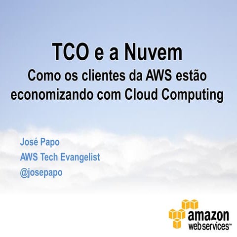 TCO (Total Cost of Ownership) e a Nuvem: Como os clientes da AWS estão ...