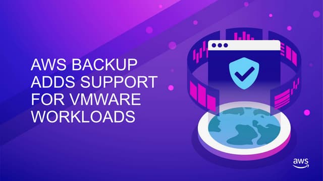 AWS Backup adds support for VMware workloads | PPT AWS Backup adds support for VMware workloads | PPT