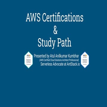 AWS certifications & its study path deck by Atul Kumbhar | PDF