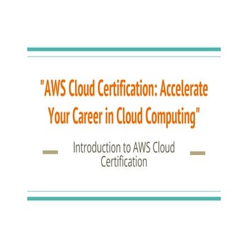 Aws Cloud Certification Accelerate Your Career In Cloud Computing Pptx