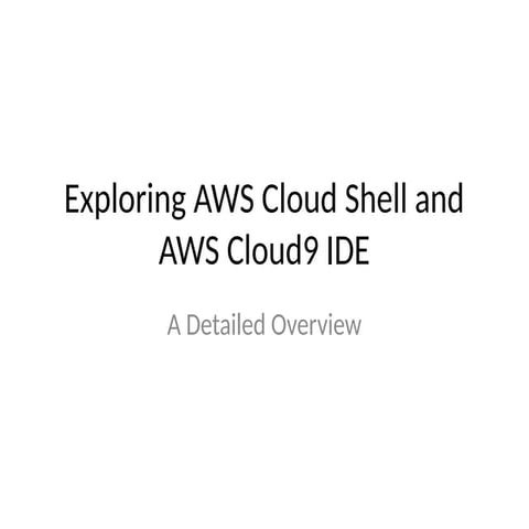 AWS_CloudShell_Cloud9_Presendstation.pptx