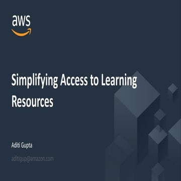 Aws education meetup - Simplifying access to learning resources -Aditi ...