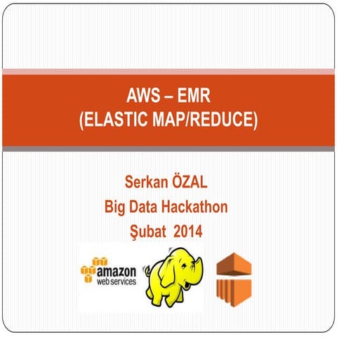 AWS EMR - Amazon Elastic Map Reduce | PPTX