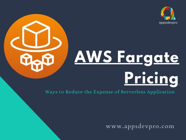Cost Effective Serverless Computing How To Optimize Aws Fargate Pricing Ppt