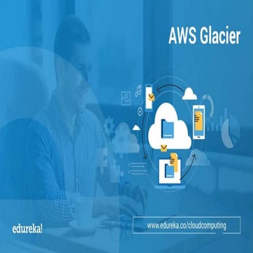 AWS Glacier Tutorial | Edureka | PDF
