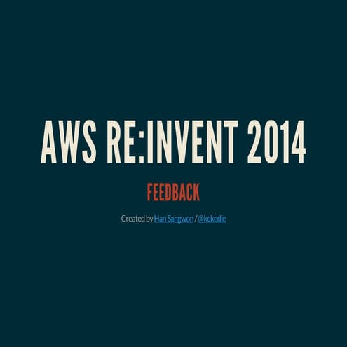 Aws re invent 2014 feedback | PDF