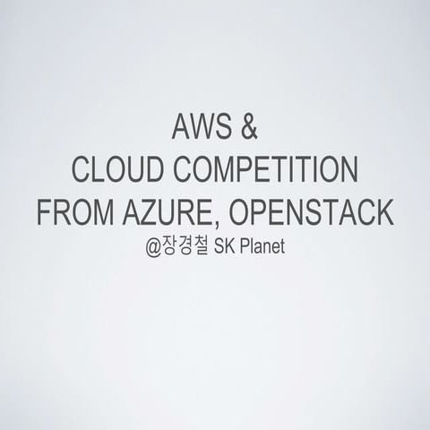 AWS & Cloud competition from Azure, openstack | PPTX