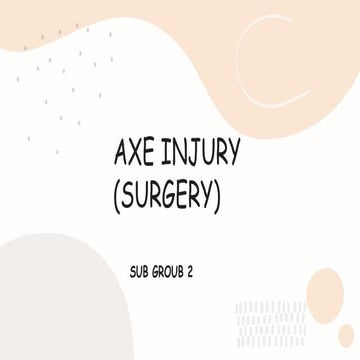 Axe injury xxxx(surgery) 464568541 .pptx