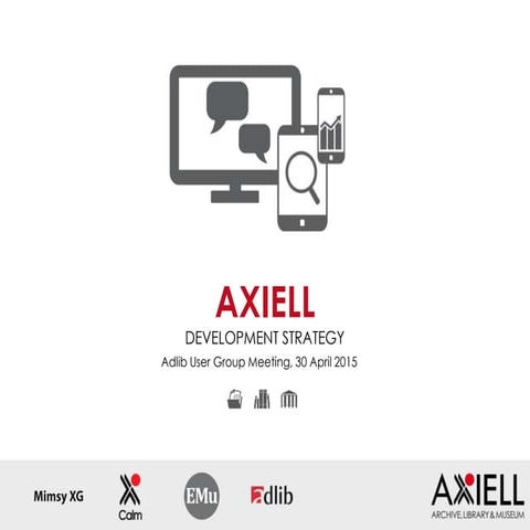 Axiell development-overview-2015-adlib-user-meeting | PPT