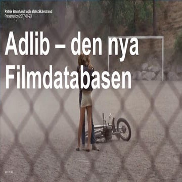 Adlib - Den nya Filmdatabasen (Axiell @ Svenska Filminstitutet) | PPT