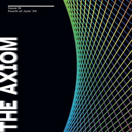 The Axiom - Issue 16 - Fourth of June 2024 | PDF