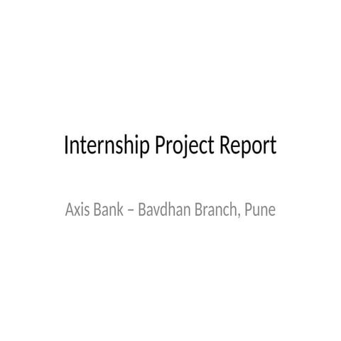 Axis Bank Internship Presentation report | PPTX