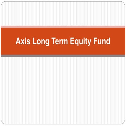 Axis long term equity fund | PPT
