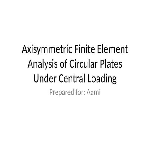Axisymmetric Finite Element Analysis of Centrally Loaded Circular ...