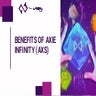 Axie Infinity (AXS) Benefits | PDF | Video Game Genres | Video Gaming