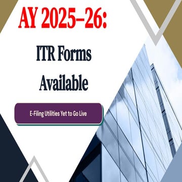 ITR Forms Released for AY 2025–26; E-Filing Utilities Pending | PDF