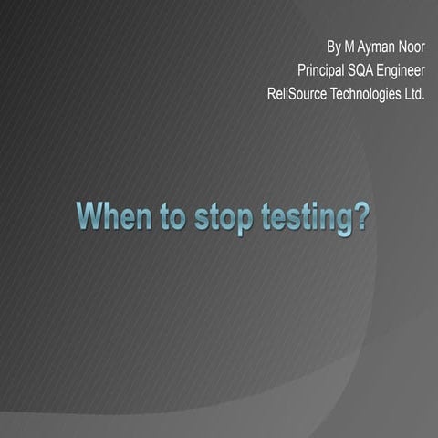 Ayman: When to stop testing? | PPT