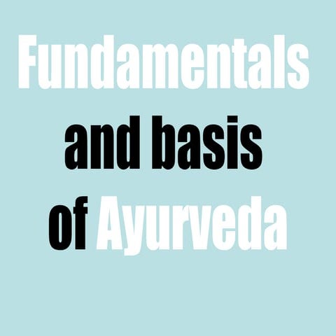 Ayur fundamentals | PPT