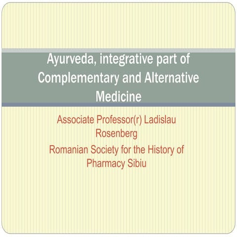 Ayurveda, integrative part of Complementary and Alternative.pptx