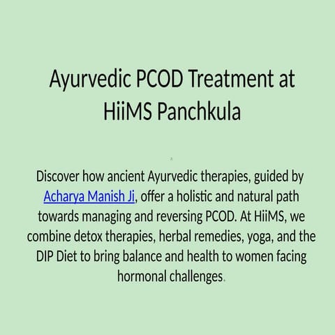 Ayurvedic PCOD Treatment at HiiMS Panchkula: Natural Healing | PPT