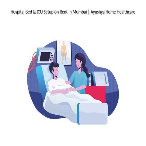 Hospital Bed & ICU Setup on Rent in Mumbai | Ayushya Home Healthcare | PPTX