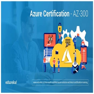 Azure Certification AZ-300 | Edureka | PDF