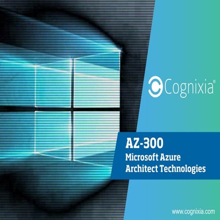 Az 300 microsoft azure architect technologies | Cognixia | PPT