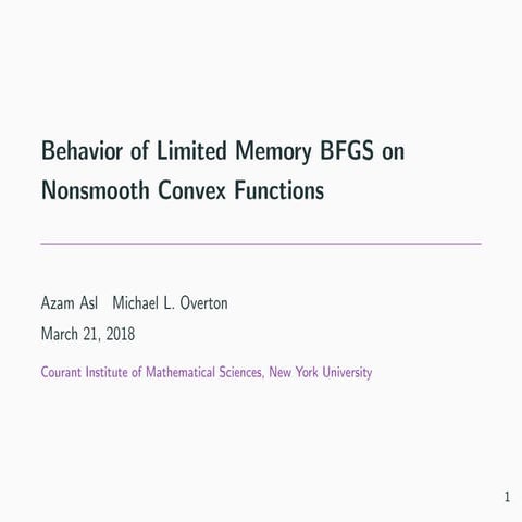 QMC: Operator Splitting Workshop, Behavior of BFGS on Nonsmooth Convex Functions - Azam Asl, Mar ...
