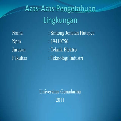 Azas azas pengetahuan lingkungan | PPTX
