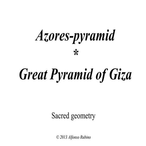 Azores pyramid-great pyramid of giza-sacred geometry | PPT