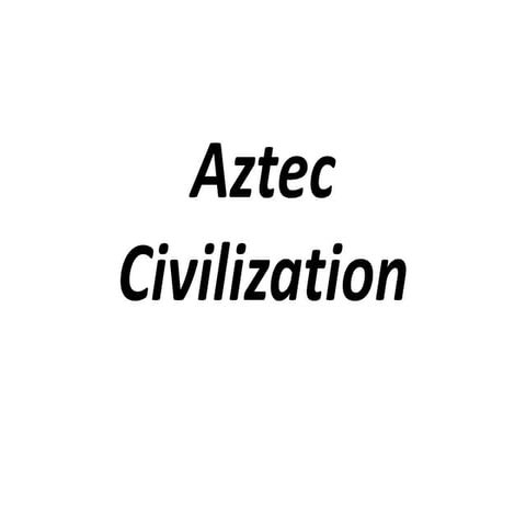 Aztec civilization | PPTX