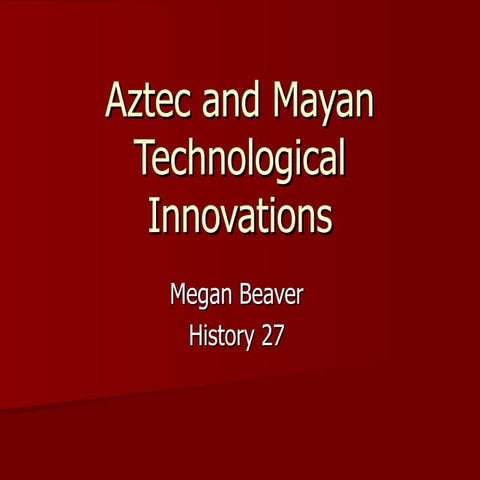 Aztec and Mayan Technological Innovations | PPT