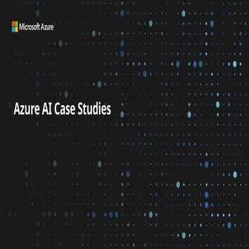 Azure AI Case Study Slides - Microsoft.pptx