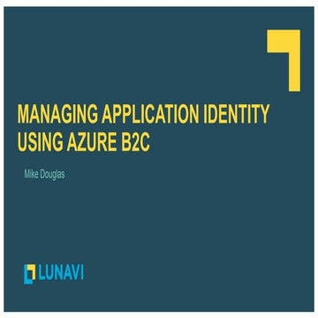 Managing Application Identity using Azure B2C | PPT
