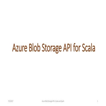 Azure Blob Storage Api For Scala And Spark Pptx Data Storage And