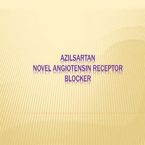 Azilsartan - Review of Literature of newest ARB | PPTX