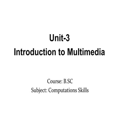 B.sc i cs u 3 introduction to multimedia | PPT