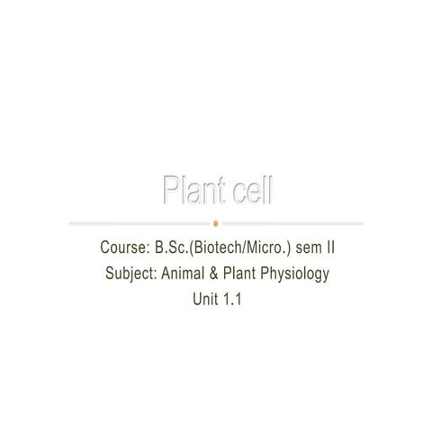 B.Sc.(micro+biotech) II Animal & Plant Physiology Unit 1.1 Plant Cell | PPT
