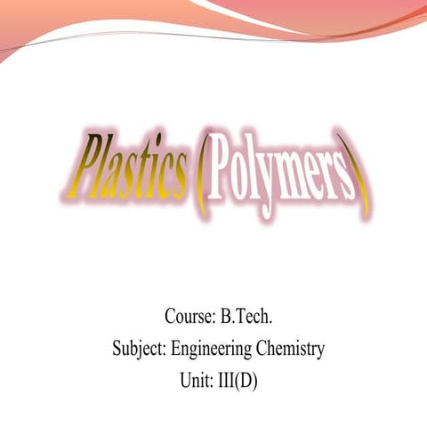 B.tech. ii engineering chemistry unit 3 D plastics | PPT