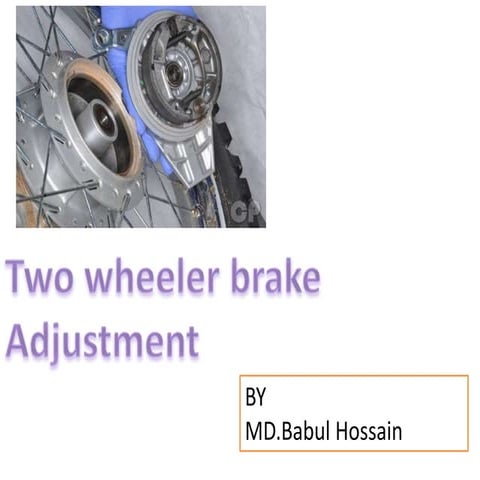 Two wheeler brake Adjustment | PPTX