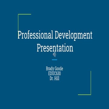 B.Goode-EDUC630 Professional Development Presentation.pptx