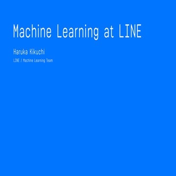 Machine Learning at LINE | PPT