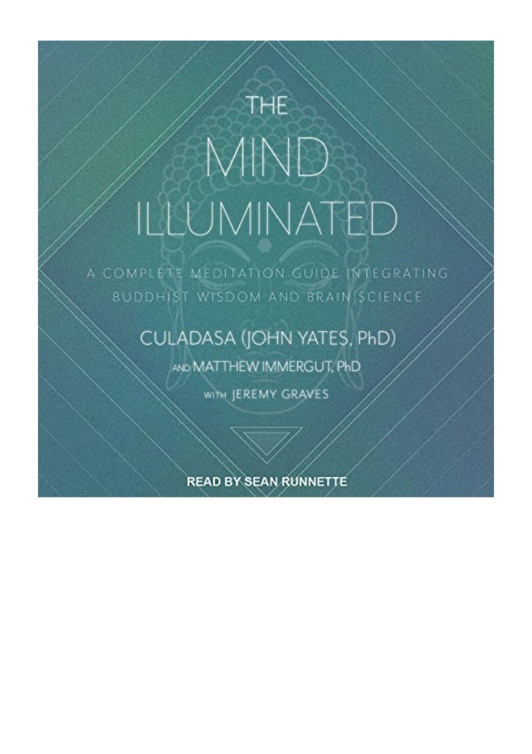 The Mind Illuminated - Culadasa John Yates PhD - A Complete Meditati… The Mind Illuminated - Culadasa John Yates PhD - A Complete Meditati…
